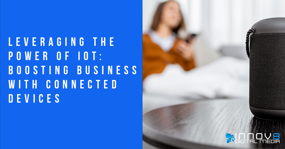 Leveraging the Power of IoT For Business